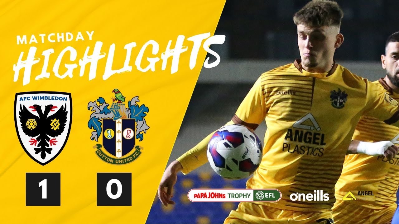HIGHLIGHTS AFC Wimbledon vs Sutton United 22/11/22 PJT - YouTube