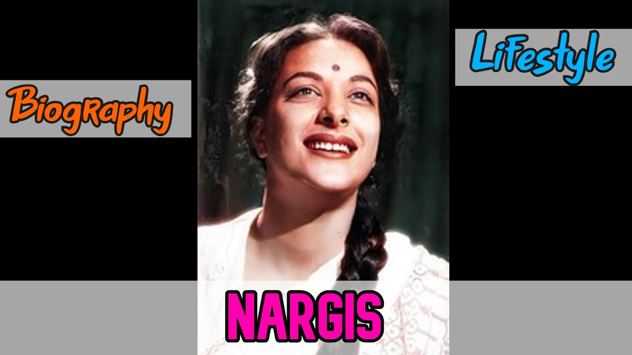 Nargis Indian Actress Biography & Lifestyle - YouTube