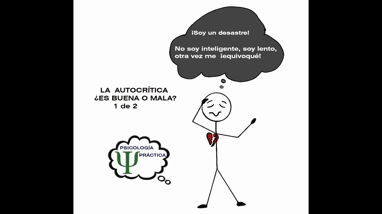 LA AUTOCRITICA. ¿Es buena o mala? 1 de 2 - YouTube