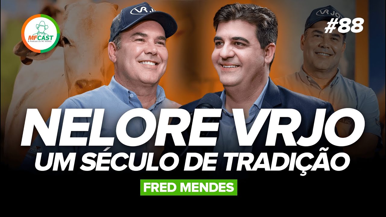 NELORE VRJO: UM SÉCULO DE PIONEIRISMO E SELEÇÃO (Fred Mendes) - MF Cast ...