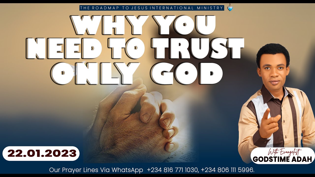 WHY YOU NEED TO TRUST ONLY GOD (MORNING PRAYER 22ND JANUARY, 2023 ...