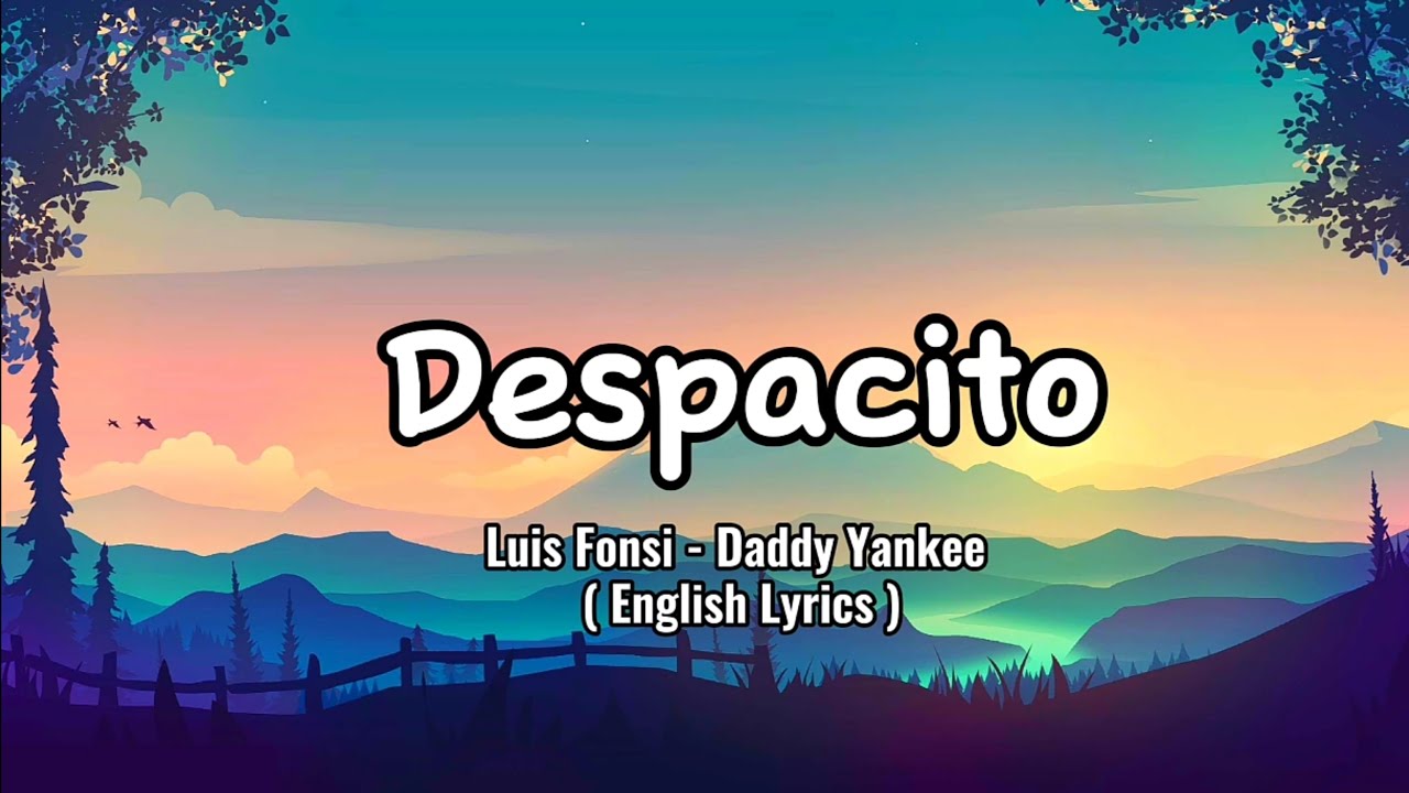 Despacito - Louis Fonsi - Daddy Yankee (English Lyrics) - YouTube