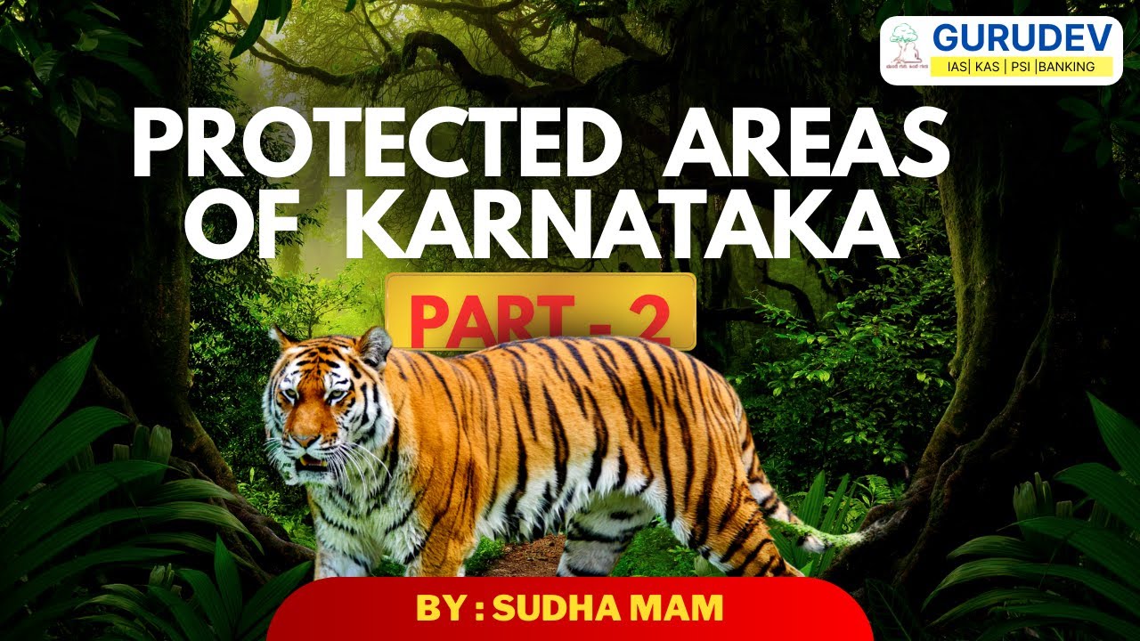 Protected Areas of Karnataka Part-2 | Environment & Ecology | Gurudev ...