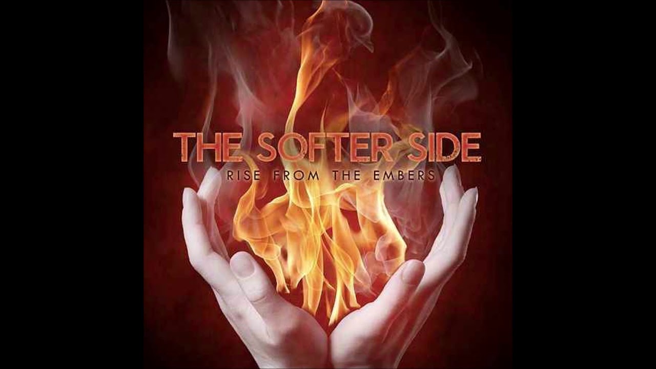 The Softer Side - Rise from the Embers (Full EP - 2014) - YouTube