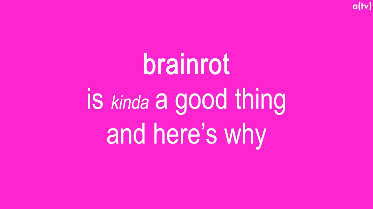 Brainrot is kinda a good thing and here's why - YouTube