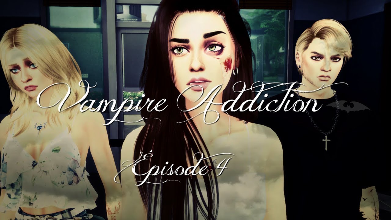 Vampire Addiction 🌹 Épisode 4 🌹 [Série Sims 4] - YouTube