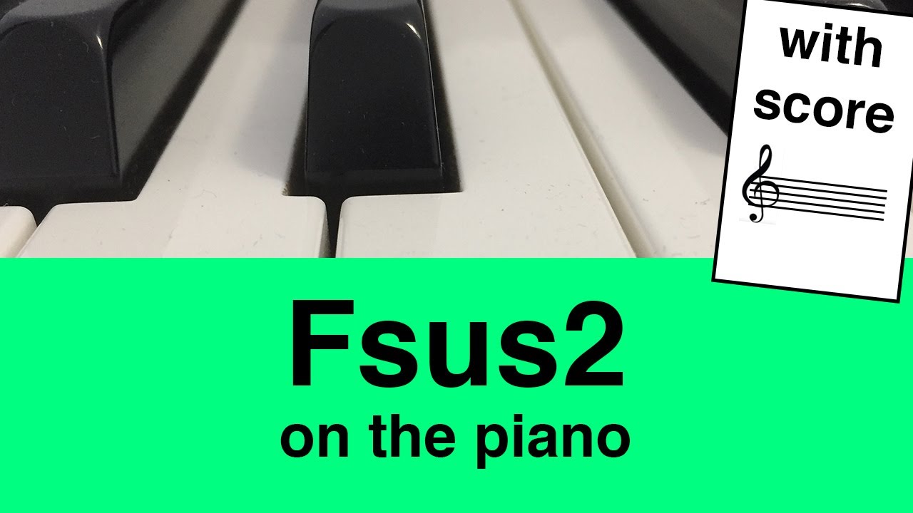 Fsus2 Chord On Piano - YouTube
