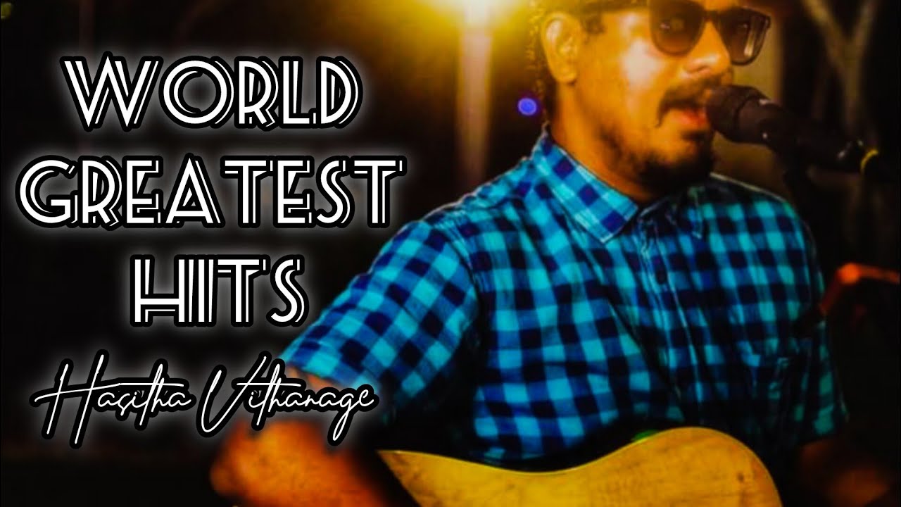 Hasitha Eranda Vithanage/World Hits Mix/ Live performing @ Colombo Hotels,Sri Lanka - YouTube