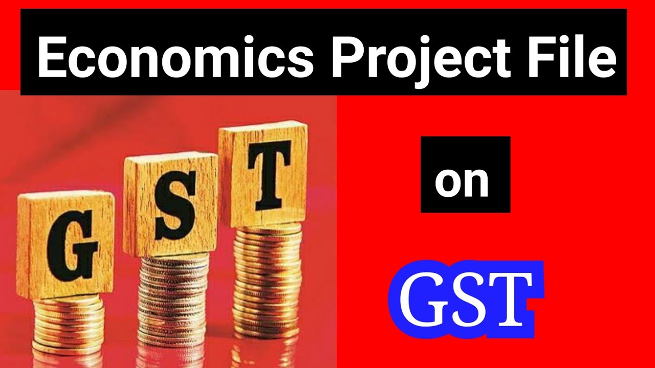 Class 12 Economics Project File On Goods And Service Tax ( GST ...