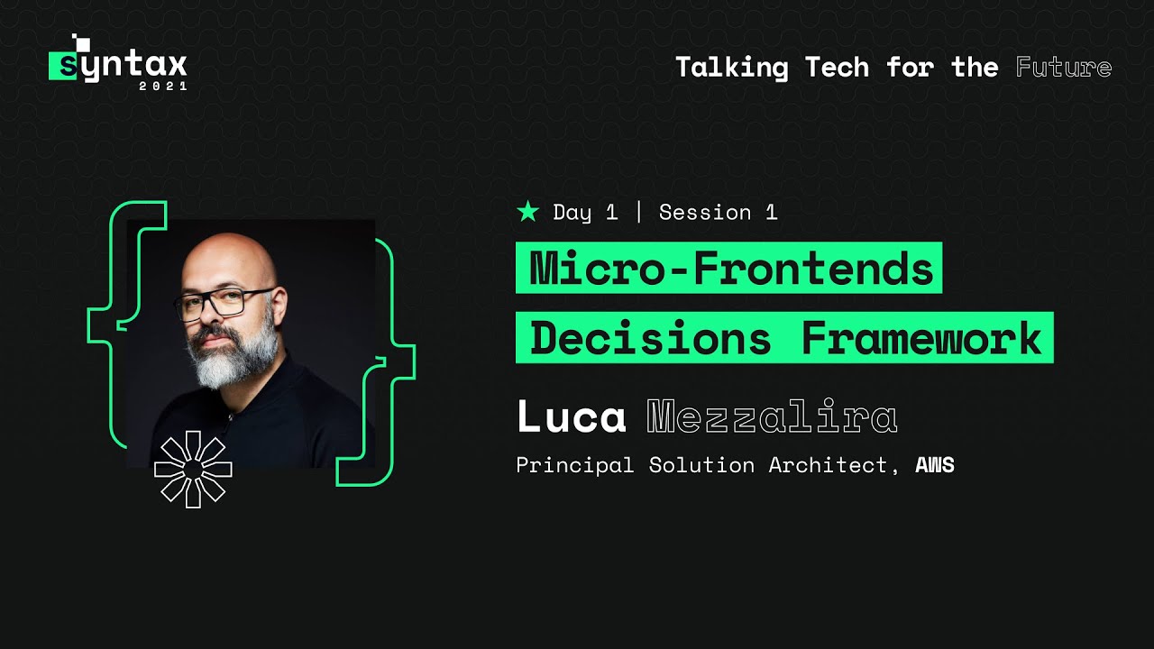 Micro-Frontends Decision Framework | Luca Mezzalira | Syntax 2021 - YouTube