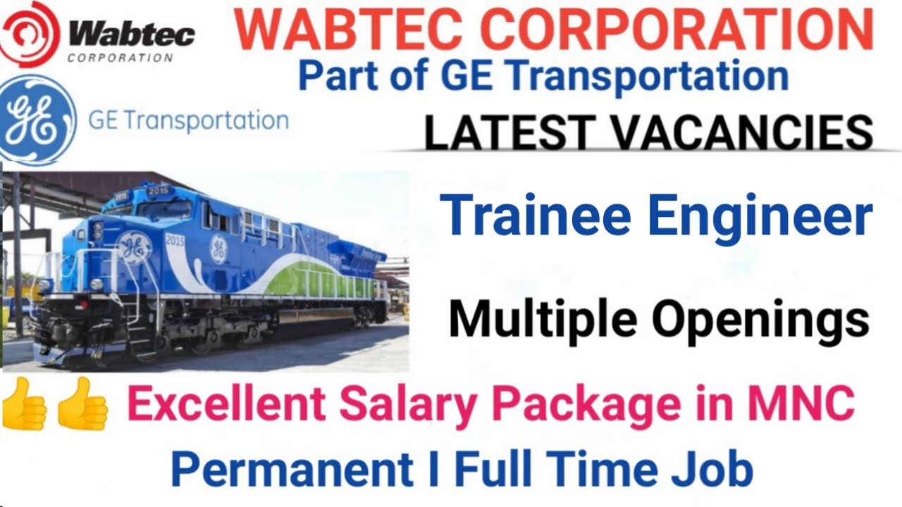 Trainee Engineer Vacancies in Wabtec Corporation I Mechanical Jobs I ...