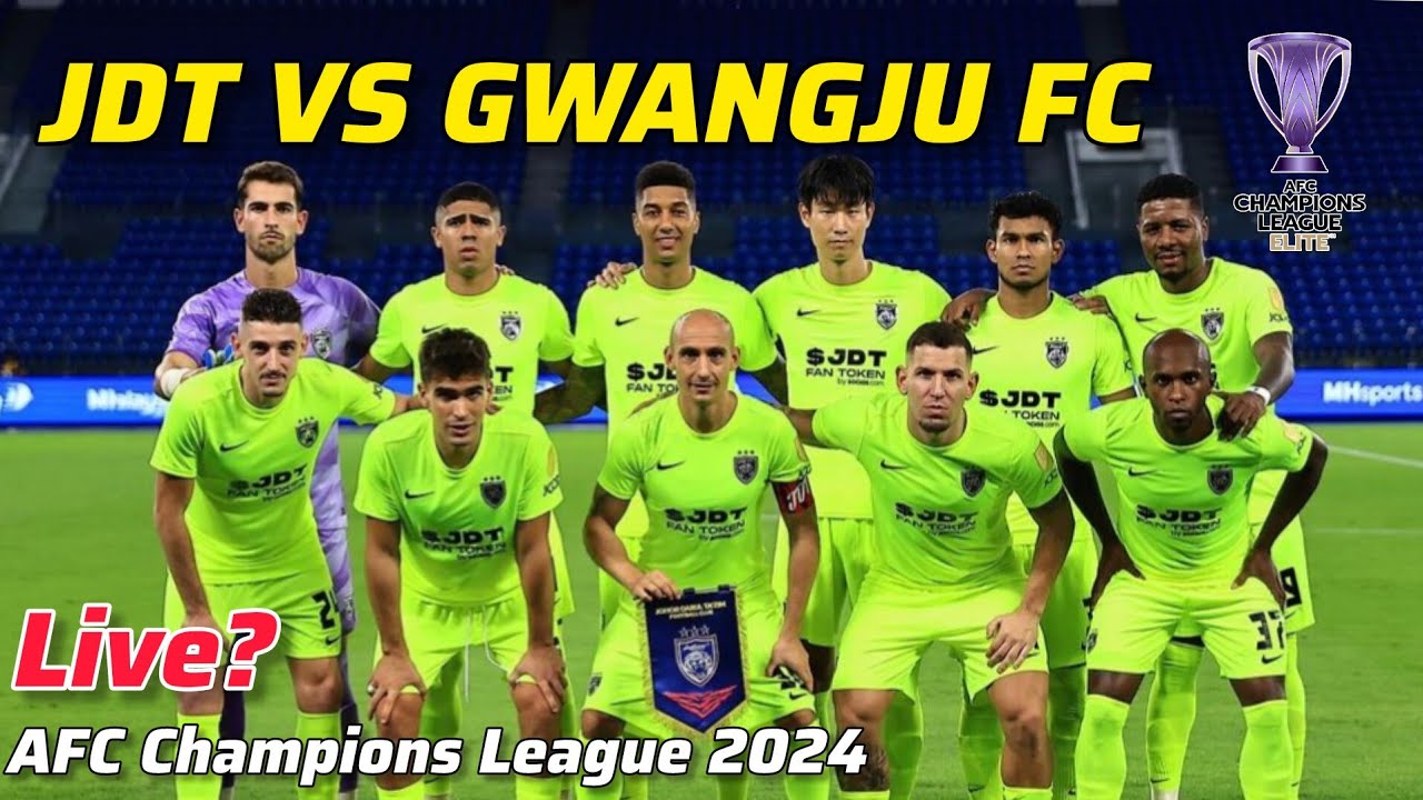 JDT FC VS GWANGJU FC LIVE DI ASTRO ARENA BOLA | AFC CHAMPIONS LEAGUE ELITE 2024 | ACLE - YouTube