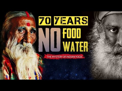 70 Years Without Food and Water? The Mystery of Indian Yogis Ft ...