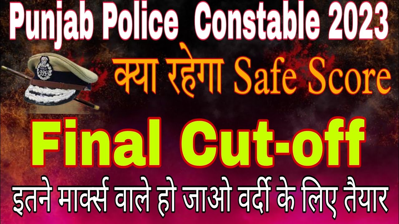 Final Cut-off Punjab Police Constable 2023 , New Update , Safe Score ...