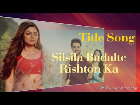 Silsila Badalte Rishton ka Title Song