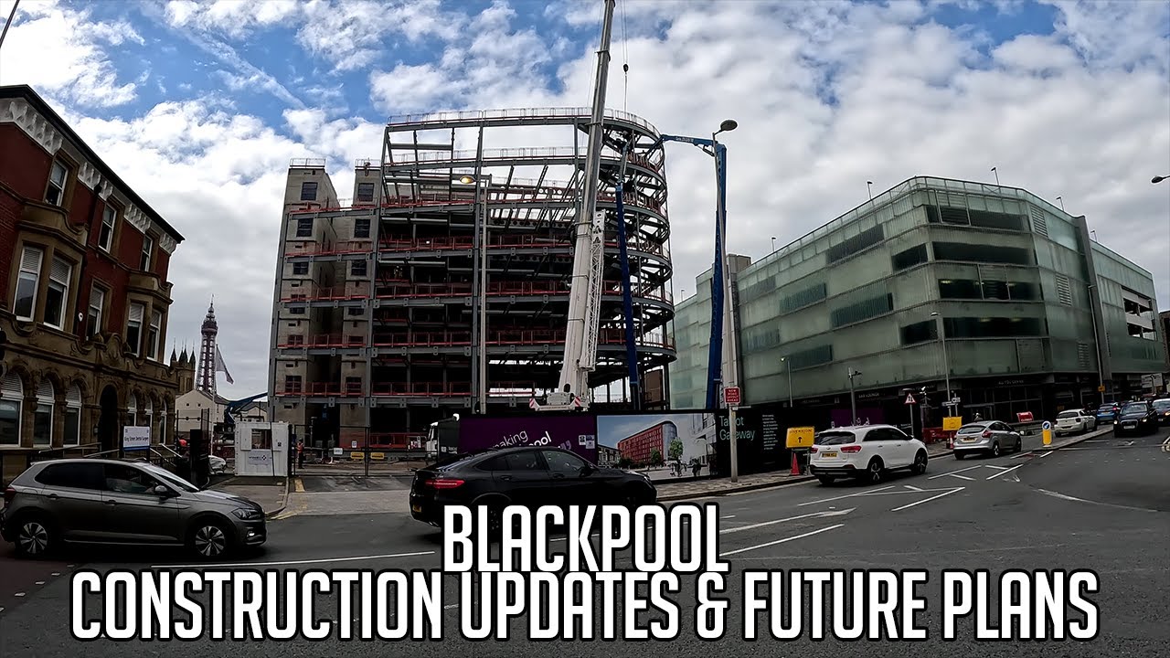 Back To Blackpool | Construction Updates & Future Development - YouTube