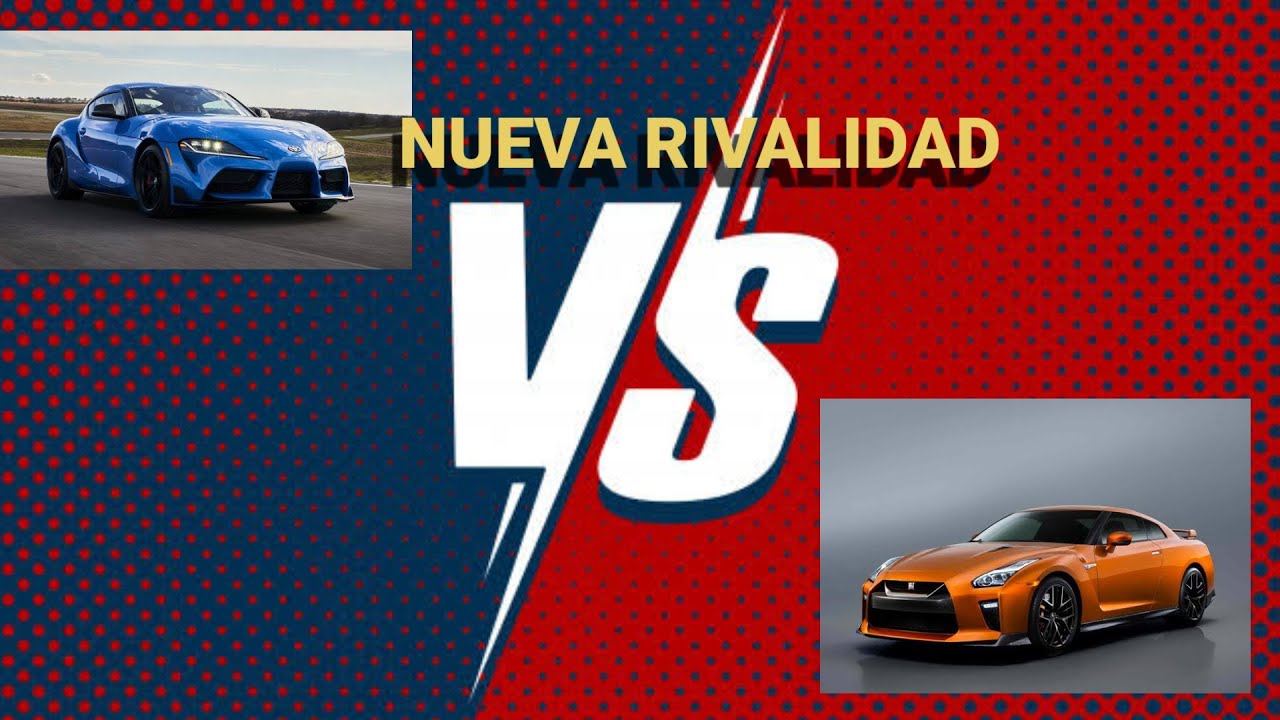 NISSAN GTR R35 VS TOYOTA SUPRA MK5. ¿EL FIN DE UNA RIVALIDAD O LA ...