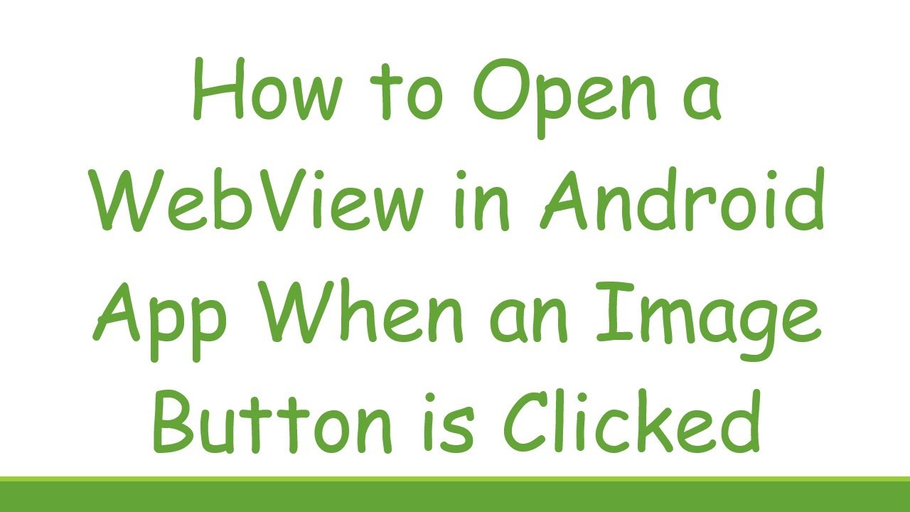 How to Open a WebView in Android App When an Image Button is Clicked ...