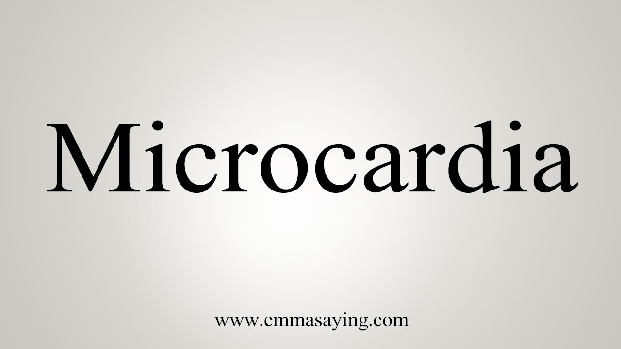 How To Say Microcardia - YouTube