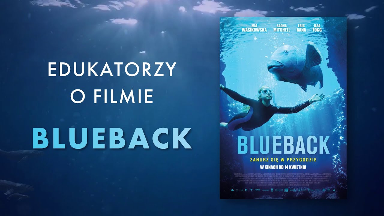 FILM w SZKOLE | Nauczyciele i edukatorzy o filmie BLUEBACK - YouTube