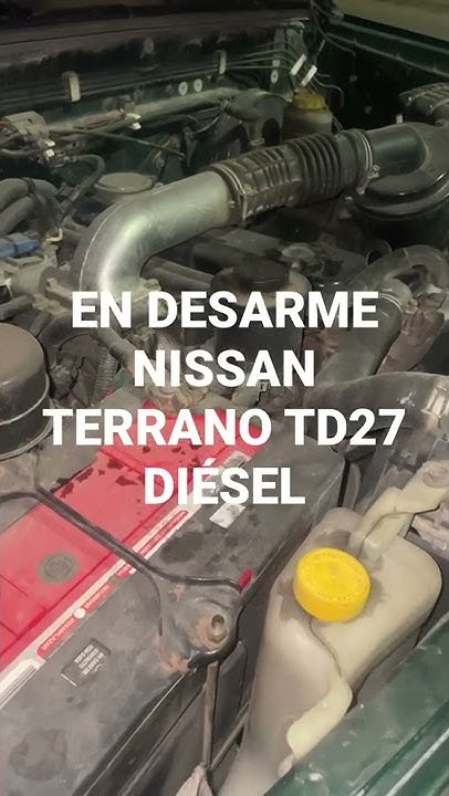 LLEGANDO A DESARME NOSSAN TERRANO TD27 - YouTube