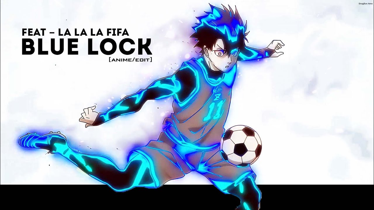 Blue Lock [Amv / Edit] || La La La (Brazil 2014) FIFA. - YouTube
