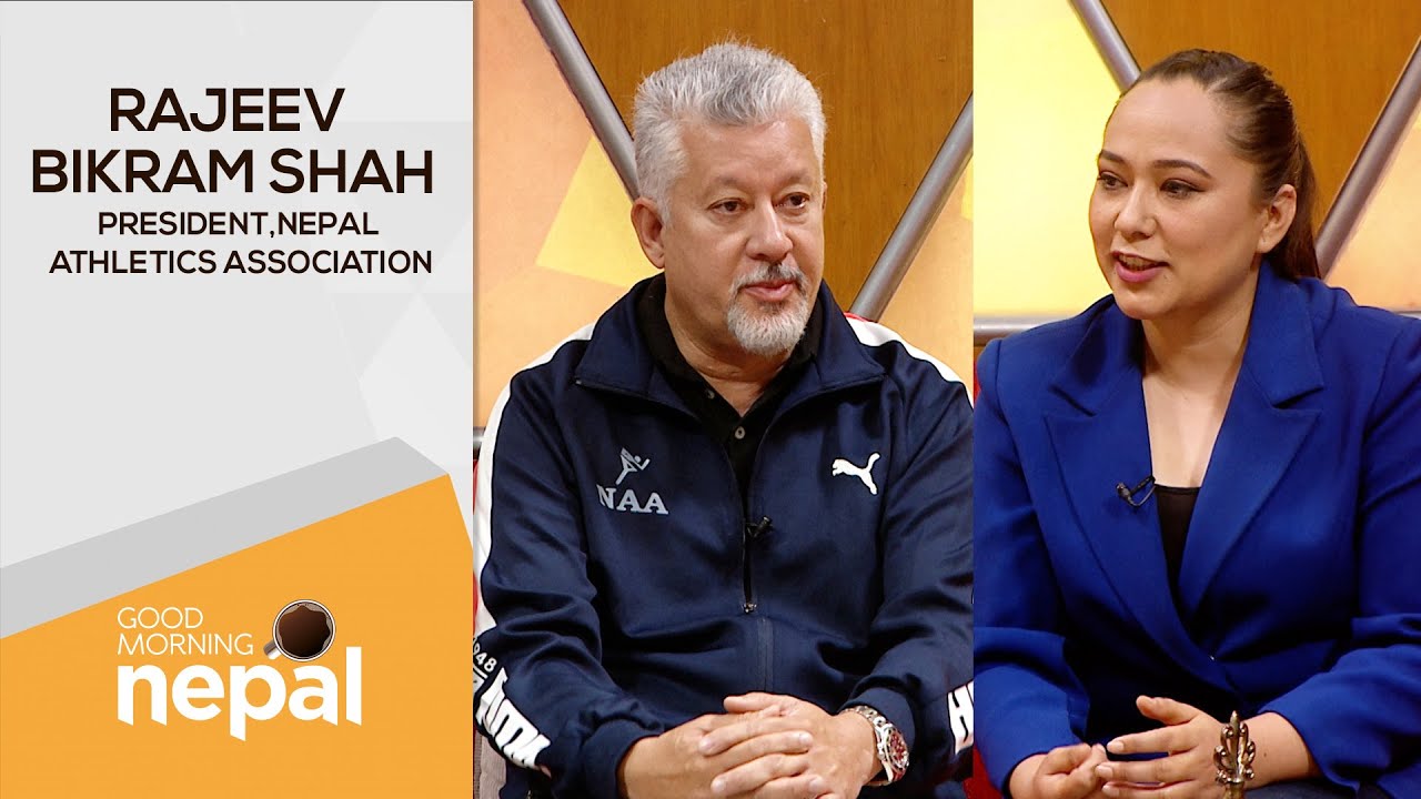 Rajeev Bikram Shah ( President, Nepal Athletics Association ) | Good ...