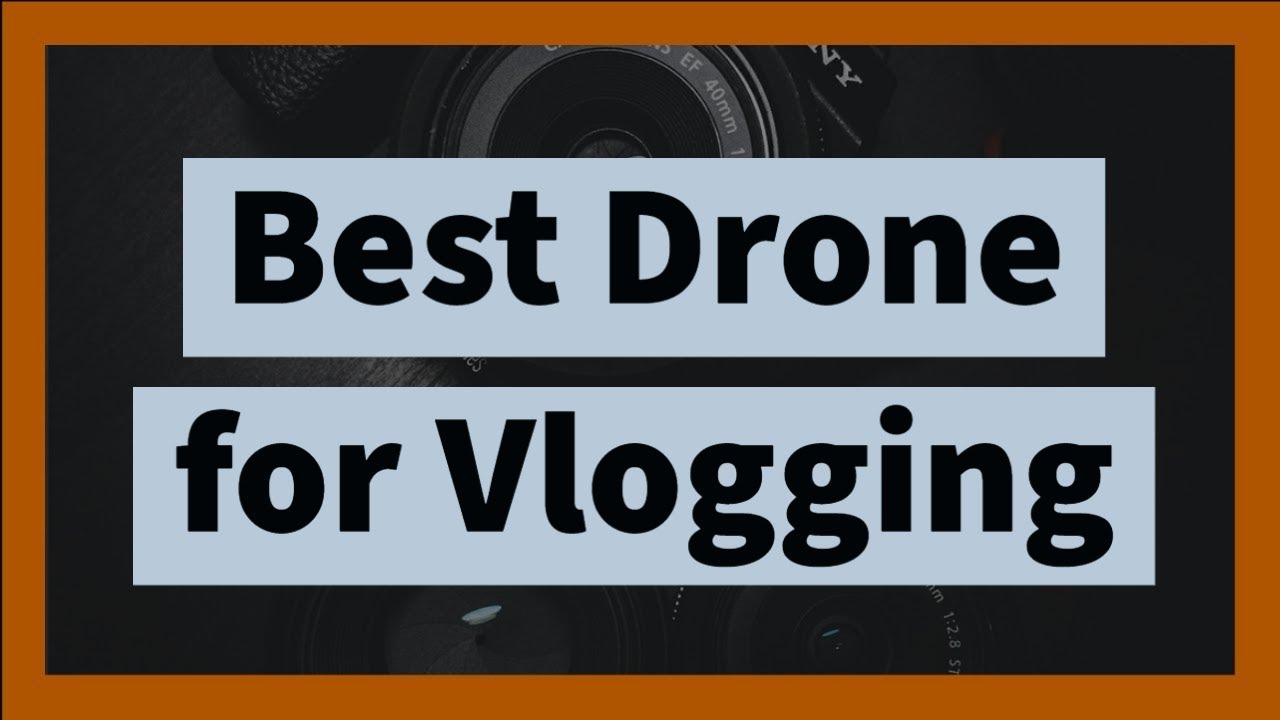 Top 10 Best Drone for Vlogging reviews - YouTube