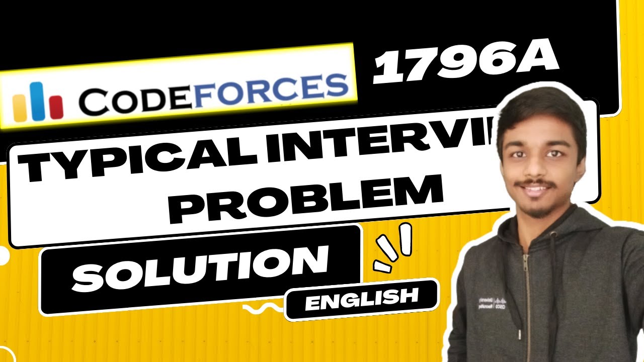 Typical Interview Problem Solution Codeforces 1796a Educational Codeforces Round 144 Youtube