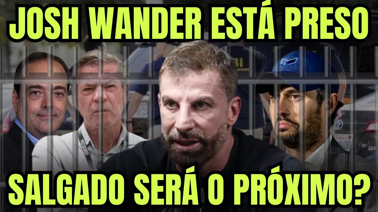 🚨 JOSH WANDER PRESO PELO FBI! E AGORA, VASCO? SALGADO PODE SER ...
