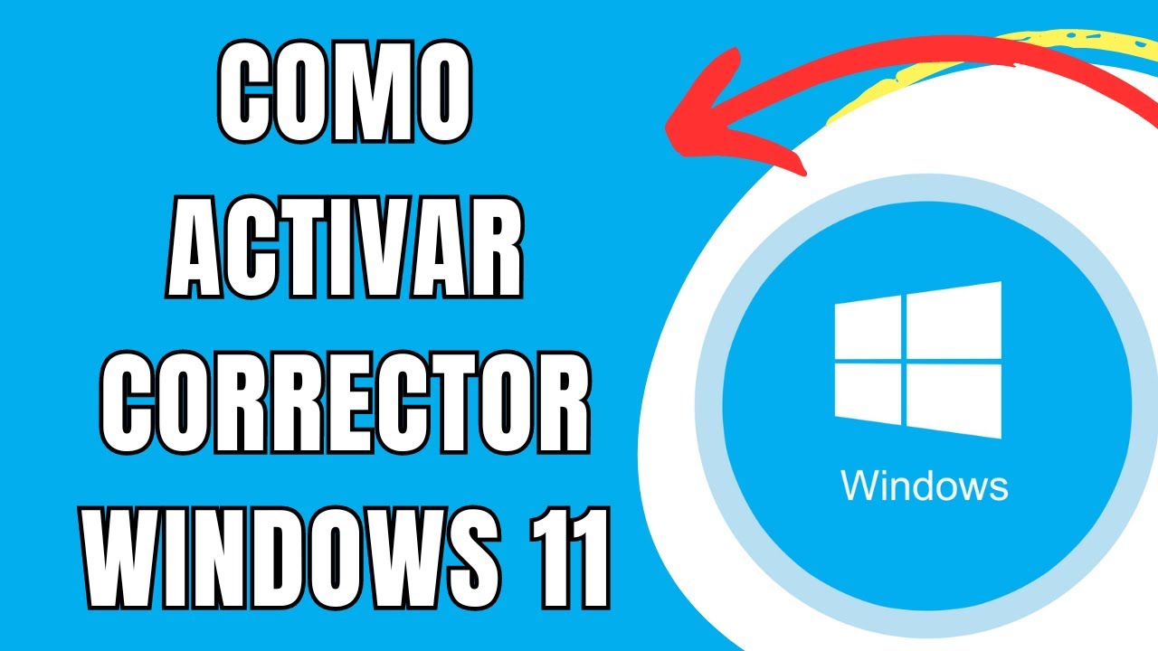 COMO ACTIVAR CORRECTOR EN WINDOWS 11 - YouTube