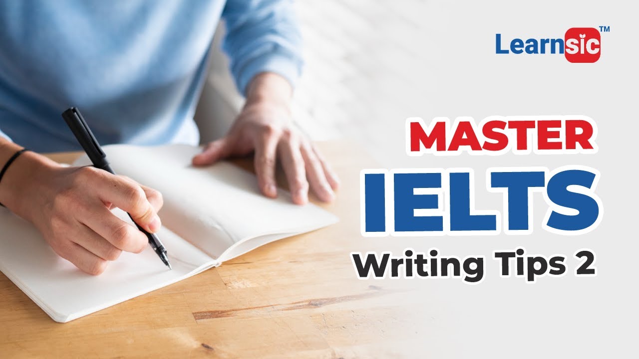 Master IELTS Writing Task 2 with Learnsic (Tips and Tricks) - YouTube