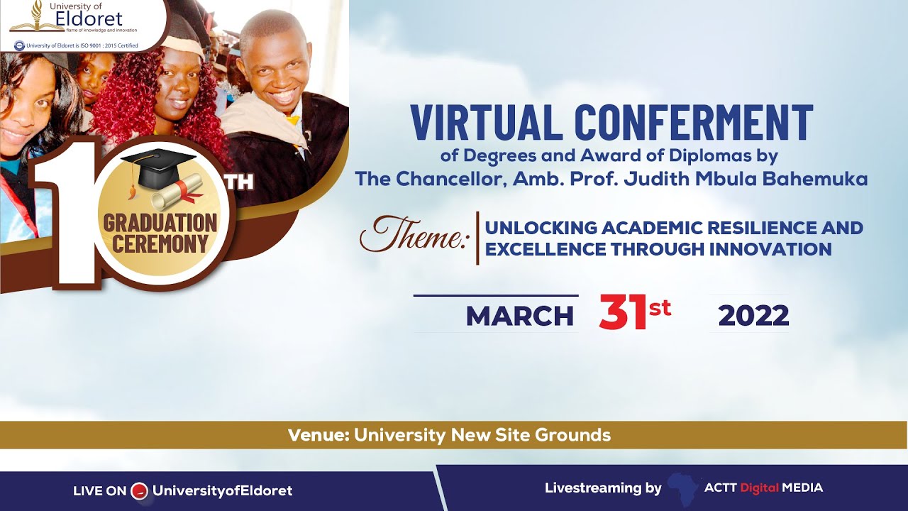 UNIVERSITY OF ELDORET 1OTH GRADUATION CEREMONY - VIRTUAL. - YouTube