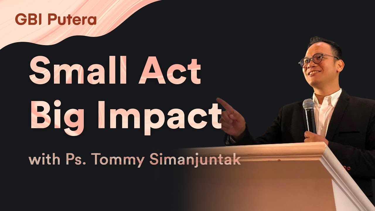 Ps Tommy Simanjuntak - Small Act Big Impact - YouTube