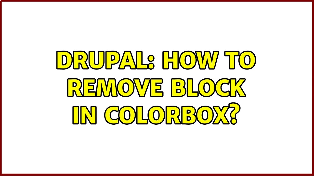 Drupal How To Remove Block In Colorbox YouTube drupal-how-to-remove-block-in-colorbox-youtube