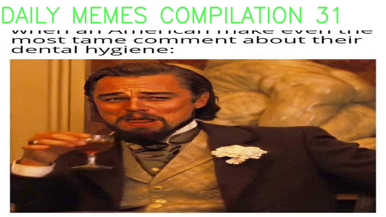 daily memes compilation 31 - YouTube