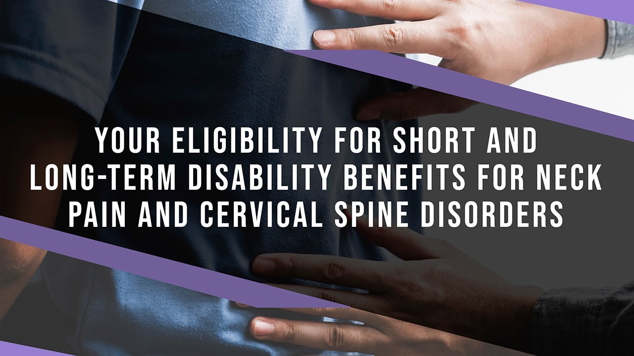Your Eligibility For Short & Long-Term Disability Benefits For Neck ...