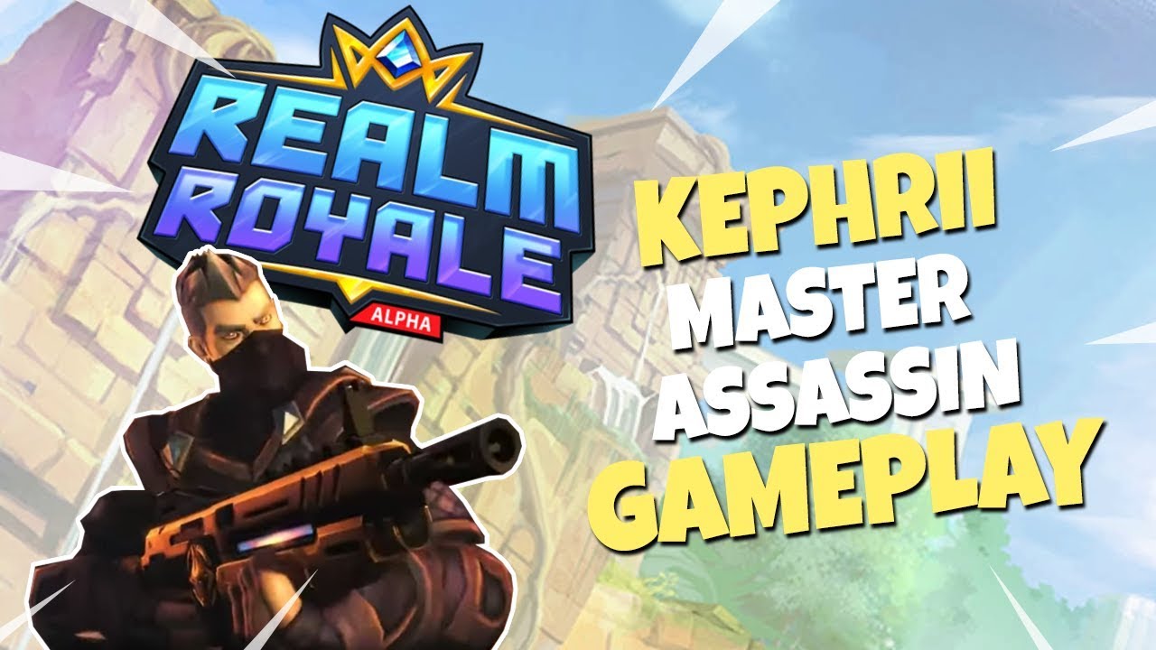 KEPHRII ASSASSIN HIGHLIGHTS #1 [REALM ROYALE] - YouTube