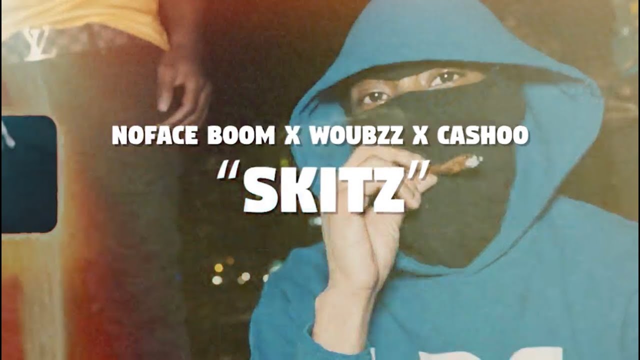 NoFace Boom x Woubzz x Cashoo - "Skitz" [Official Video] (Shot by ...