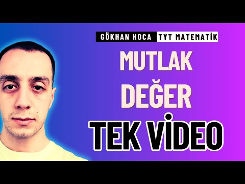 Mutlak Değer Konu Anlatımı | Tek Video | 47 Dakikada Bitir | Gökhan Hoca