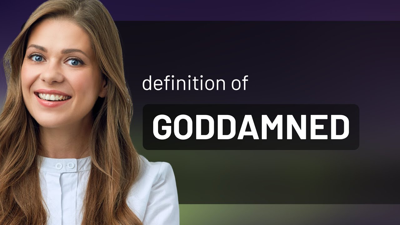 Goddamned • GODDAMNED meaning - YouTube