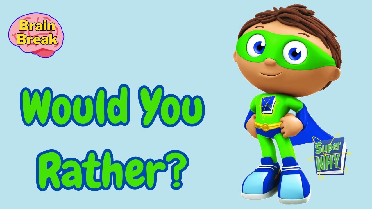 Super Why | Would You Rather? | Brain Break - YouTube