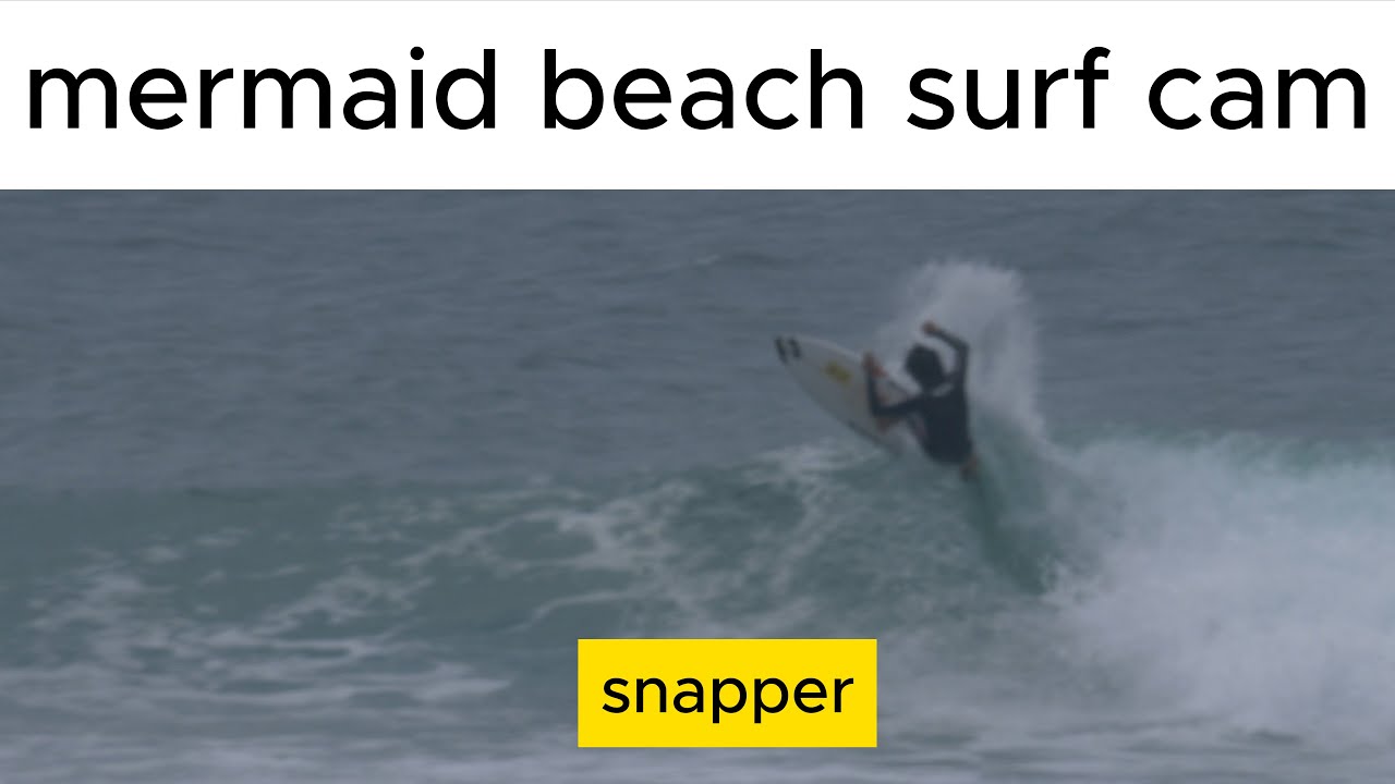 snapper 1/2/24 mermaid beach surf cam - YouTube