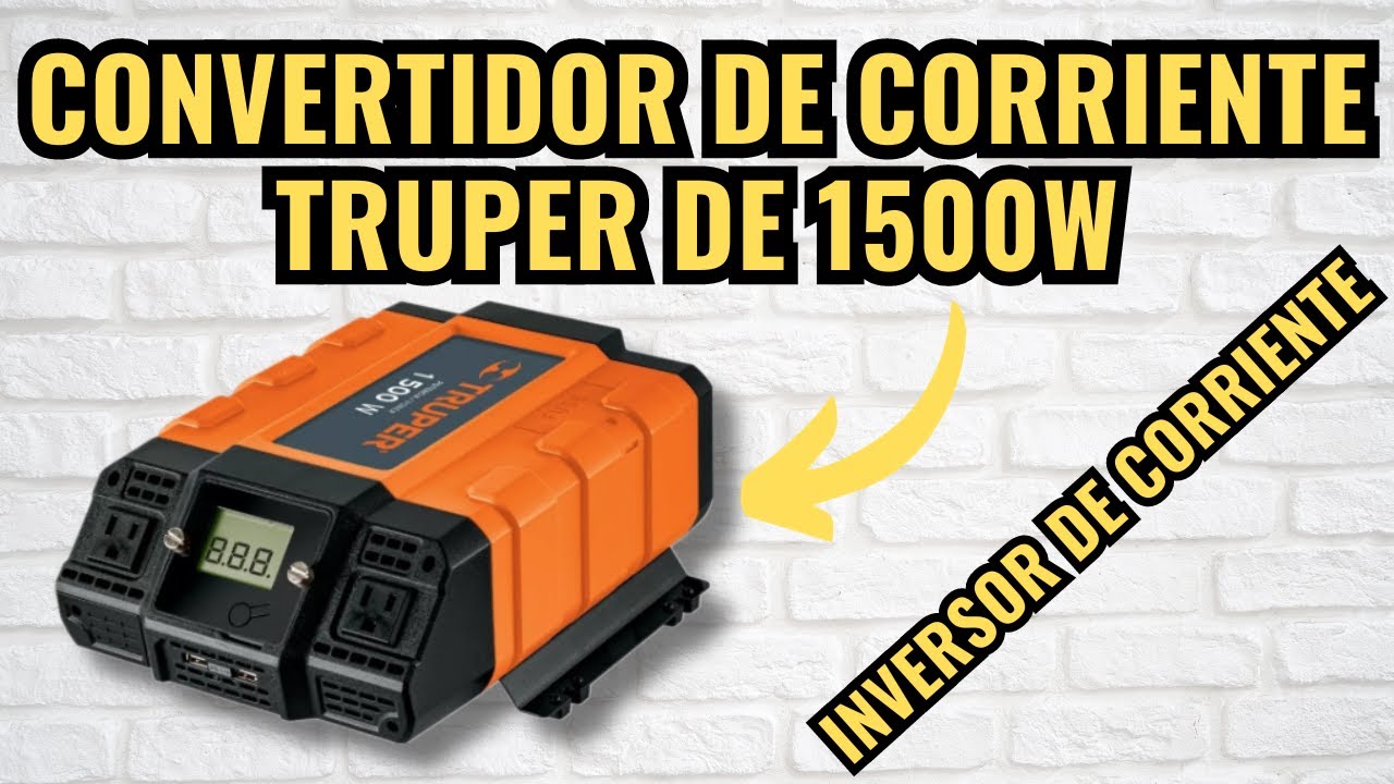 CONVERTIDOR DE CORRIENTE TRUPER DE 1500W (INVERSOR DE CORRIENTE DE 12V ...