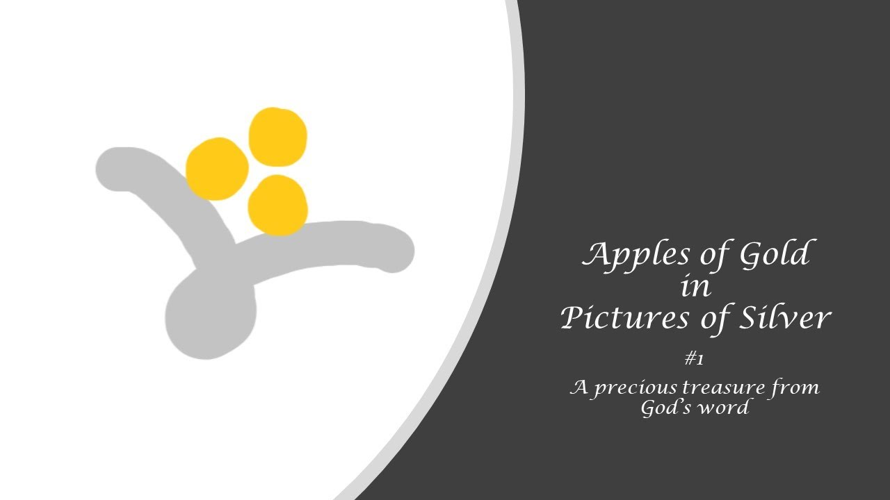 Apples of Gold in Pictures of Silver #1 - YouTube