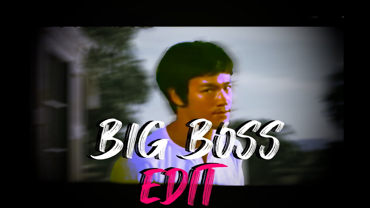Big Boss EDIT / Bruce lee movie - YouTube