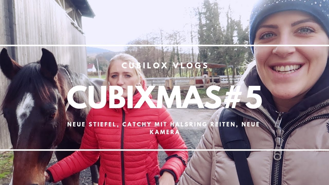 VLOG#5 🎄 cubiXMAS - Catchy mit Halsring reiten, neue Kamera, neue ...