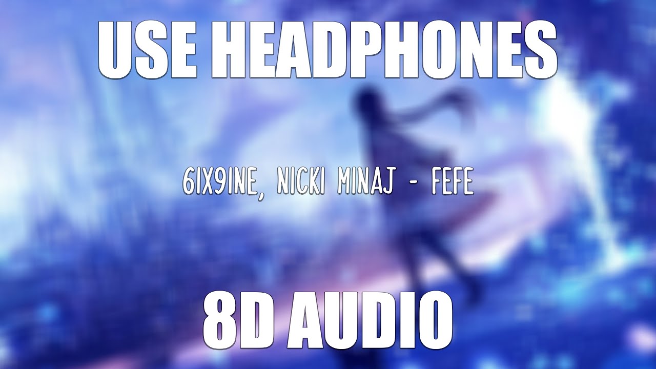 6ix9ine, Nicki Minaj - FEFE | 8D AUDIO - YouTube