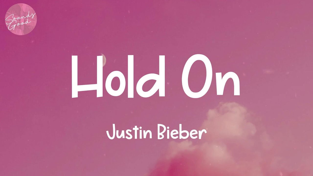 lyrics-hold-on-justin-bieber-youtube