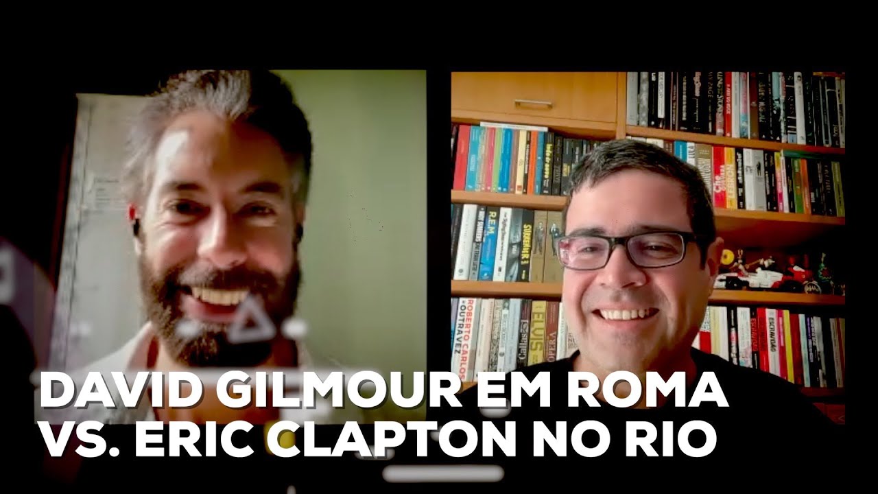 David Gilmour em Roma Vs. Eric Clapton no Rio | Conversa de Botequim ...